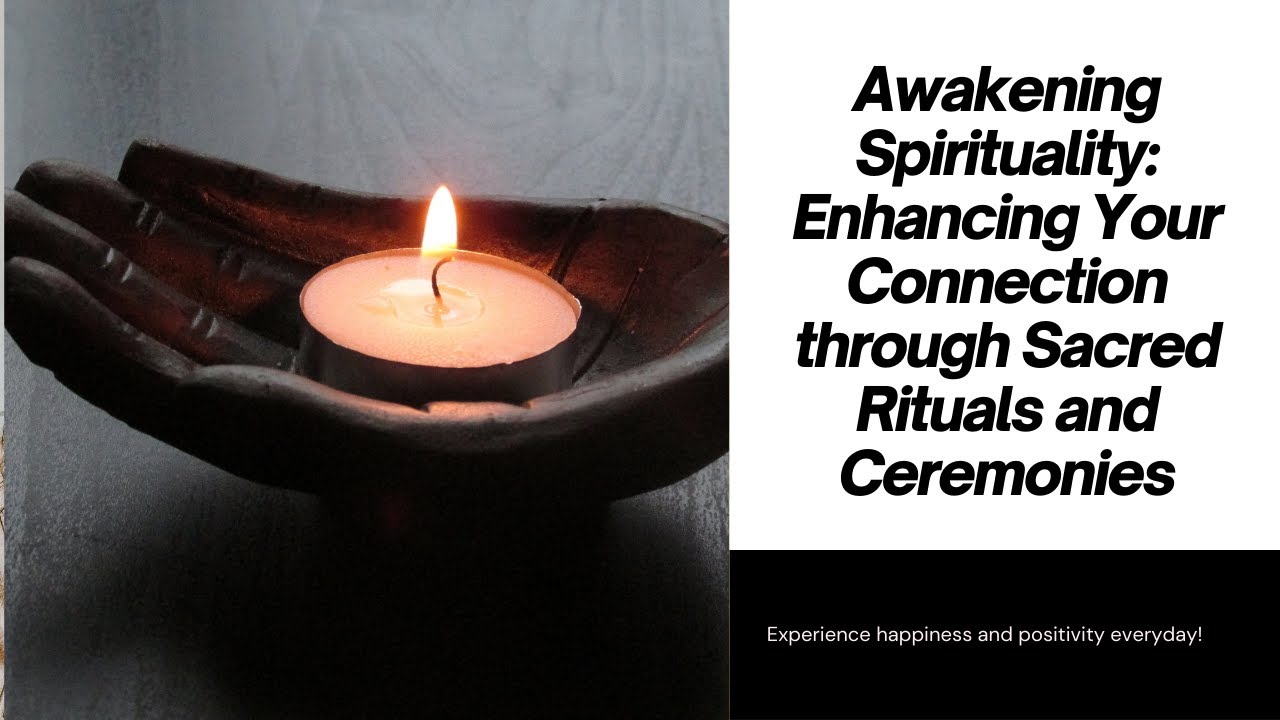 Awakening Spirituality: Enhancing Your Connection through Sacred ...