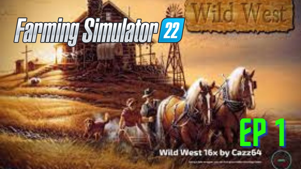 Farming Simulator 22 Wild West Map Ep1 - YouTube
