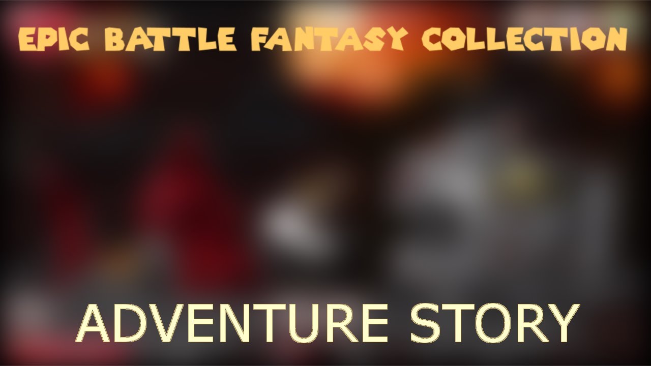 Epic Battle Fantasy Collection Adventure Story [#7] - YouTube