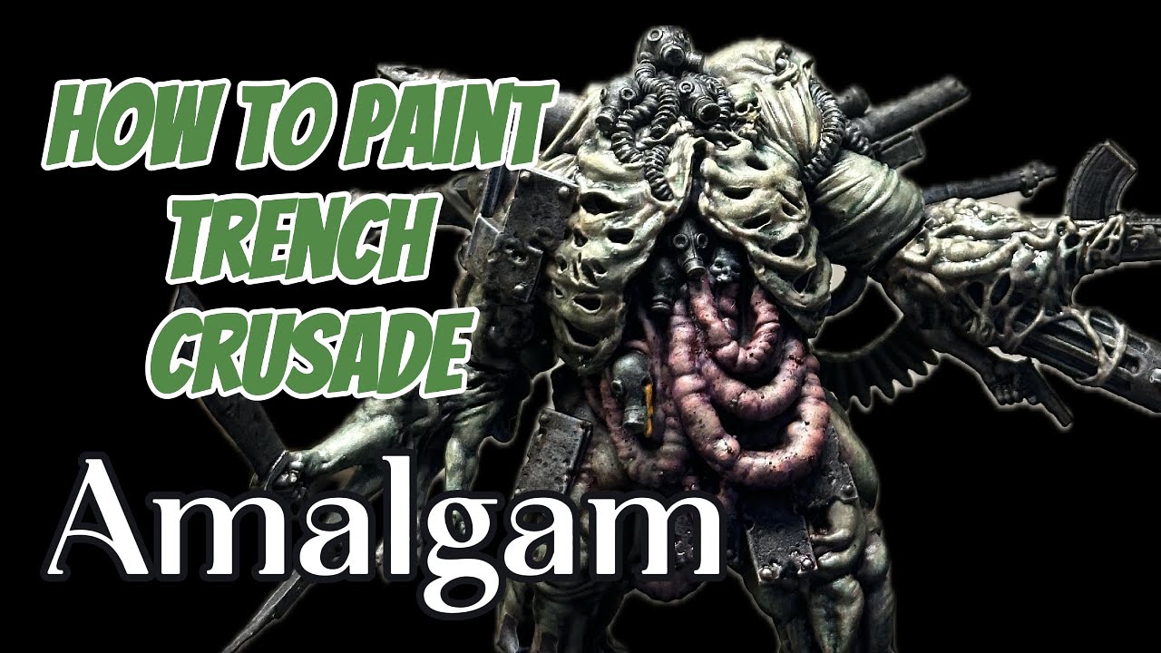 How To Paint Trench Crusade: Amalgam - YouTube