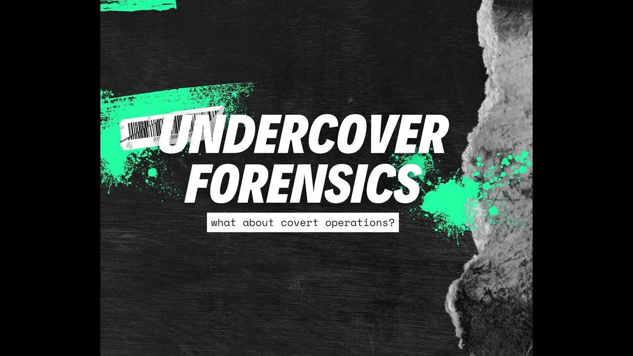 Undercover Forensics: the link between covert and sample evidence - YouTube