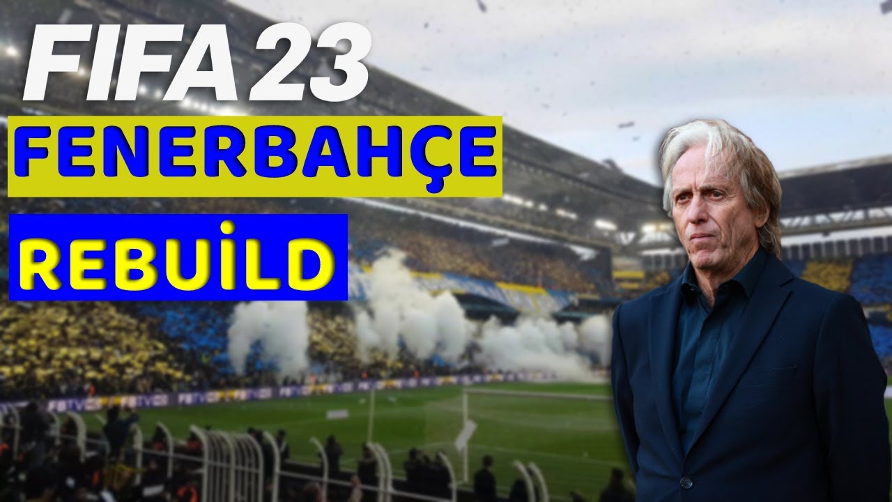 FİFA 23 FENERBAHÇE REBUİLD - YouTube