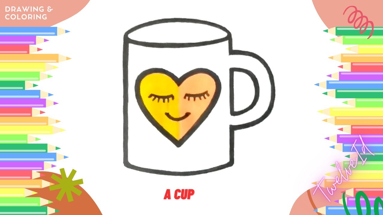 MENGGAMBAR & MEWARNAI CANGKIR YANG MUDAH/DRAWING & COLORING AN EASY CUP ...