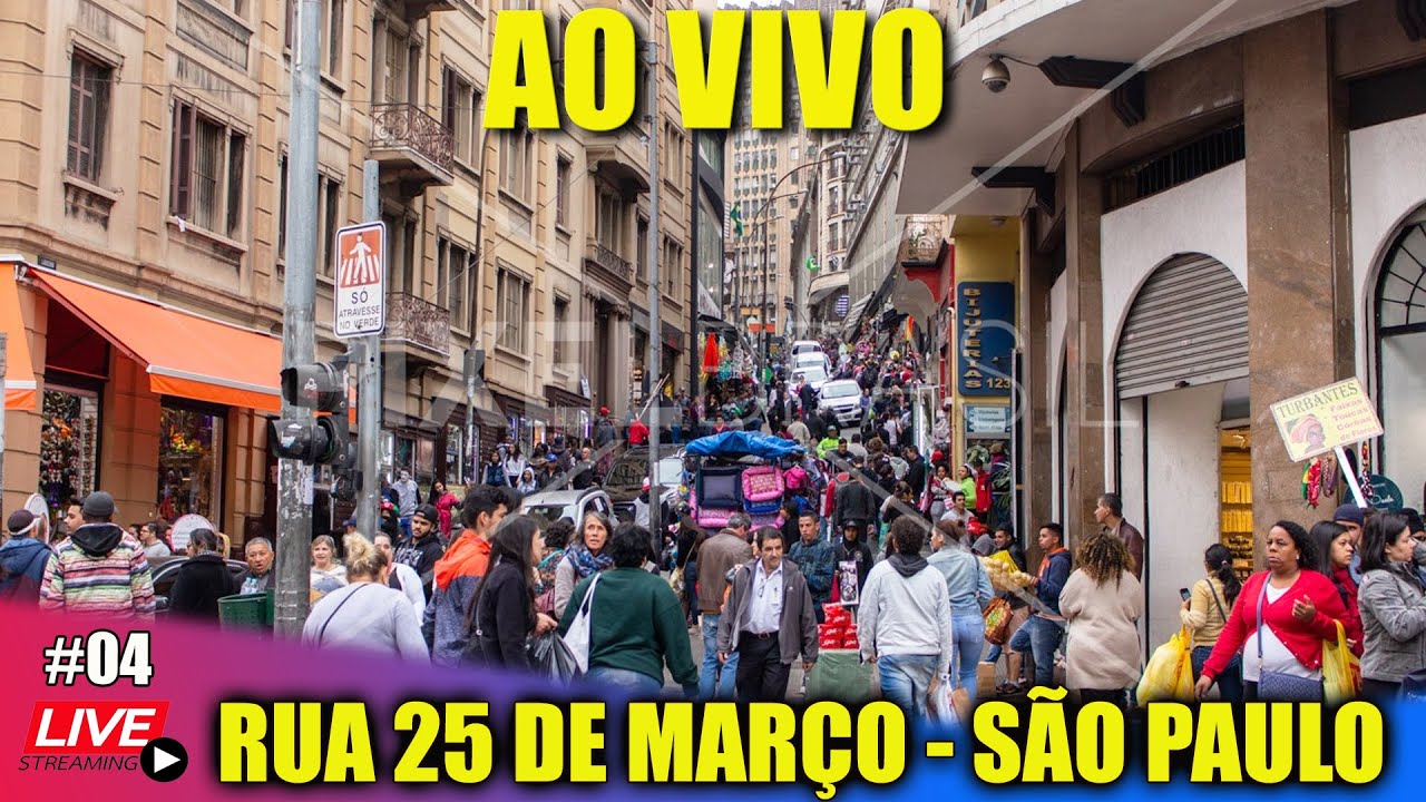 Rua 25 de Março em São Paulo ao vivo #14 LIVE EXPLORANDO CIDADES - YouTube