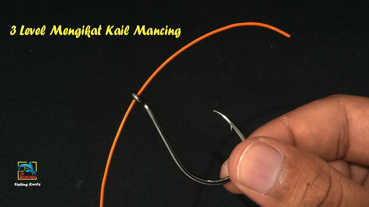 3 LEVEL CARA MENGIKAT KAIL PANCING YANG KUAT - YouTube