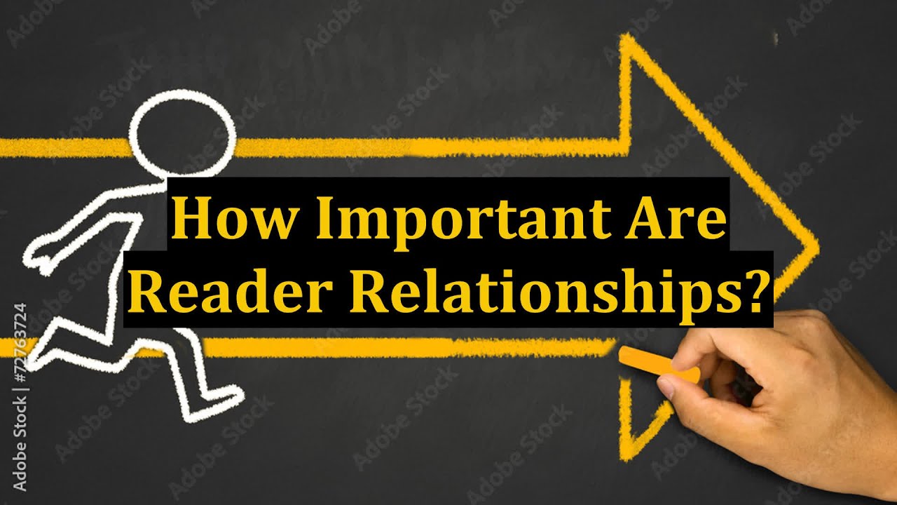 How Important Are Reader Relationships? - YouTube