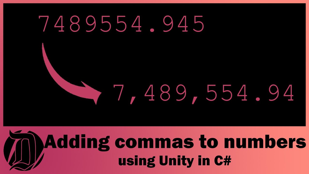 How To Add Commas To Numbers In Unity Using C Really Quickly And How To Add Commas To Numbers In Unity Using C Really Quickly And