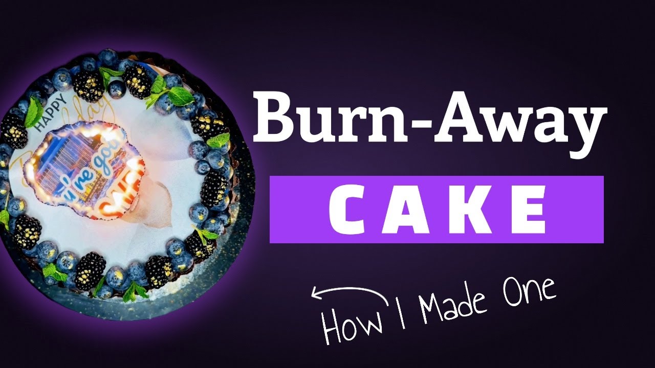 How I Made a Burn-Away Cake for my Husband's Birthday - YouTube