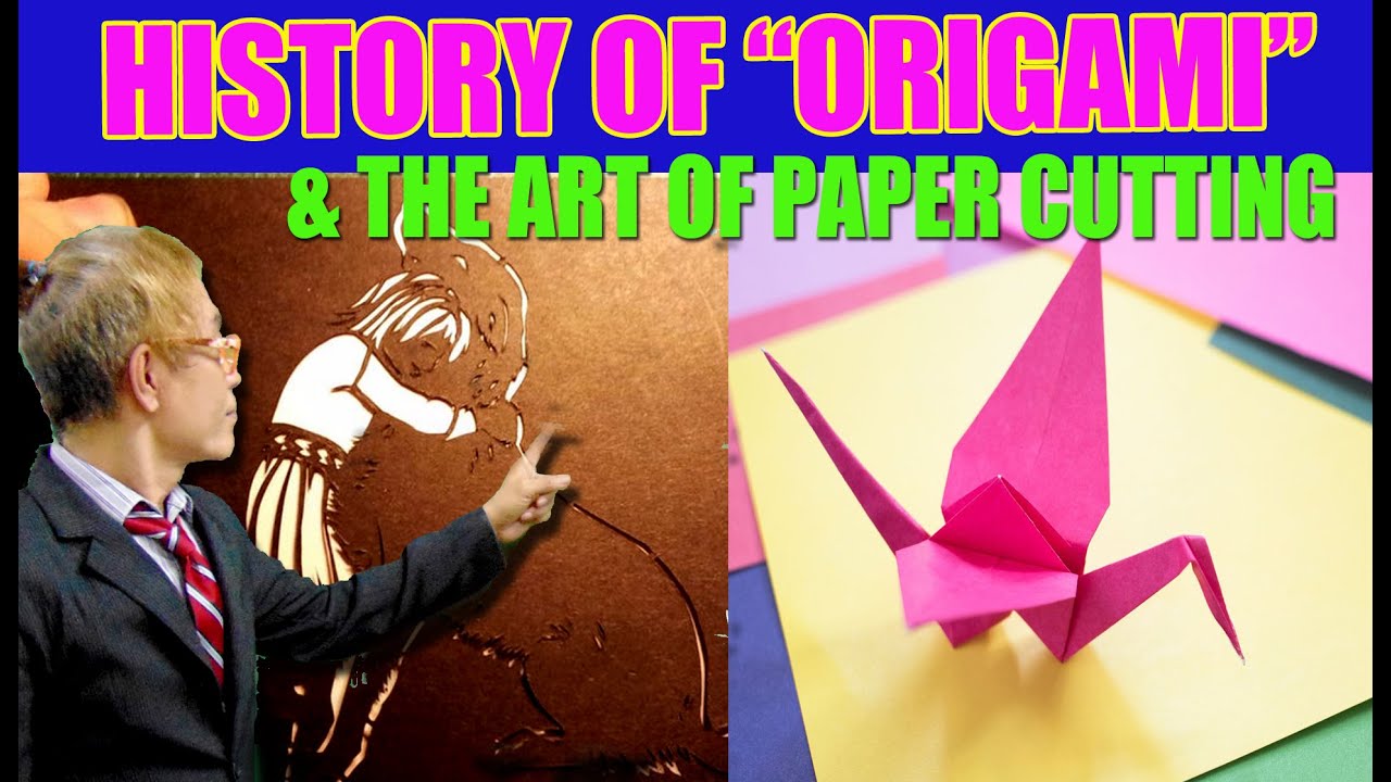 HISTORY OF ORIGAMI & ART OF PAPER CUTTING - YouTube