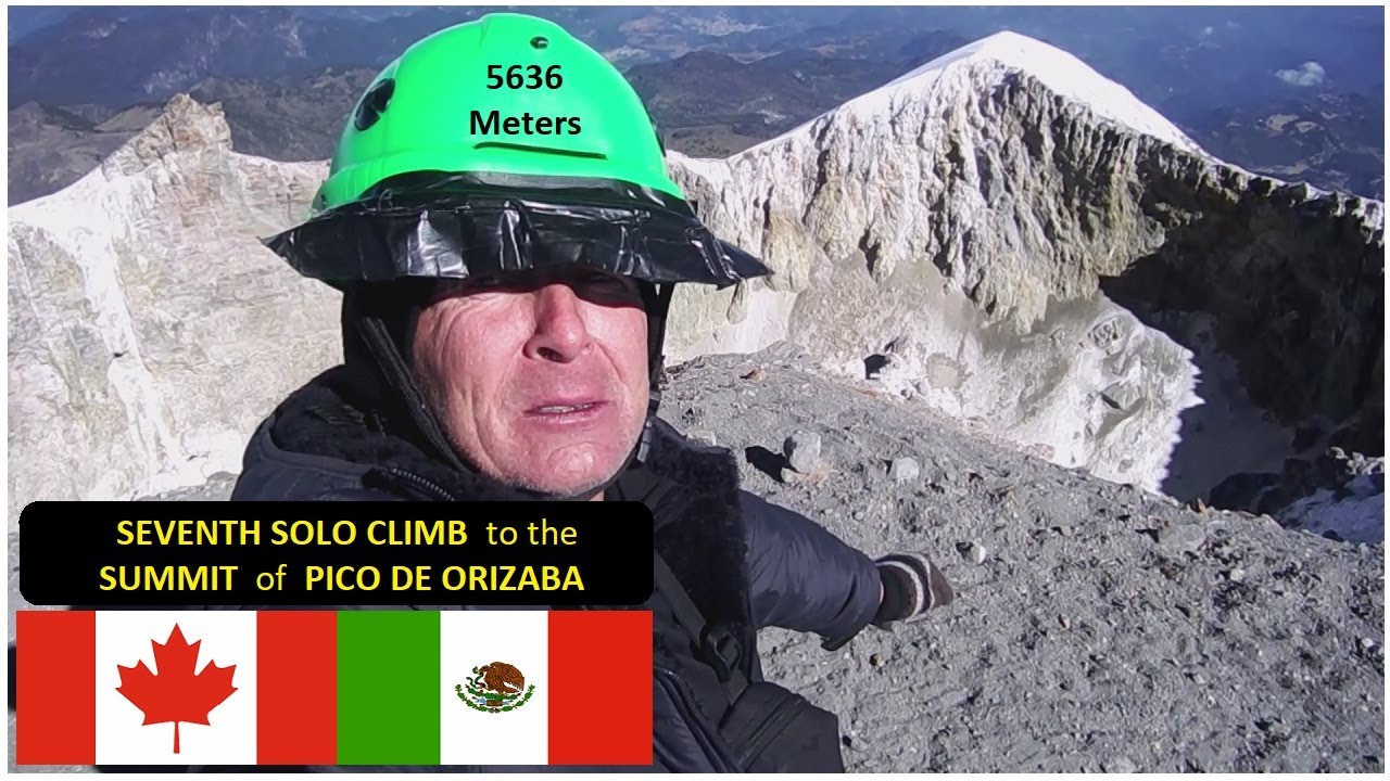 PICO DE ORIZABA - 7th SOLO CLIMB - Mexico's HIGHEST MOUNTAIN - 5636 ...