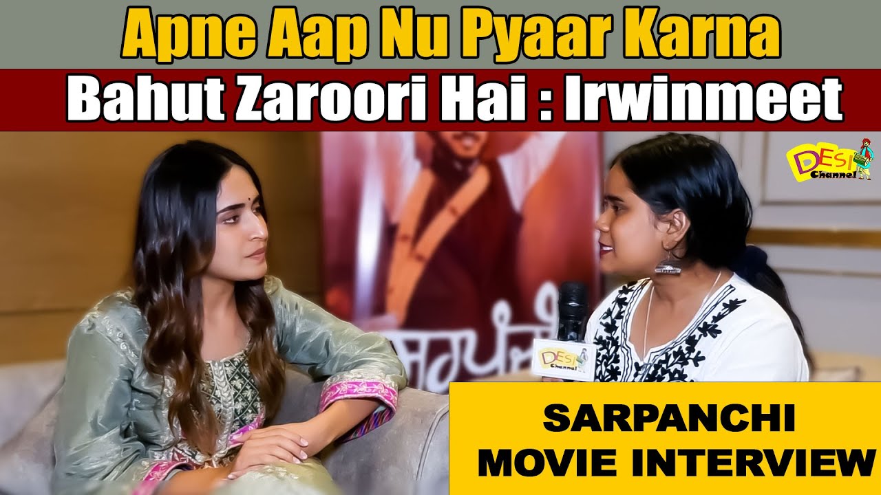 Sarpanchi Movie Interview - Irwin Meet Kaur | Movie Releasing On 15th ...