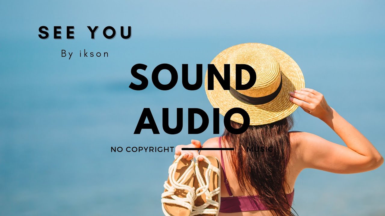 Ikson - See You ( Sound Audio No Copyright Music ) - YouTube