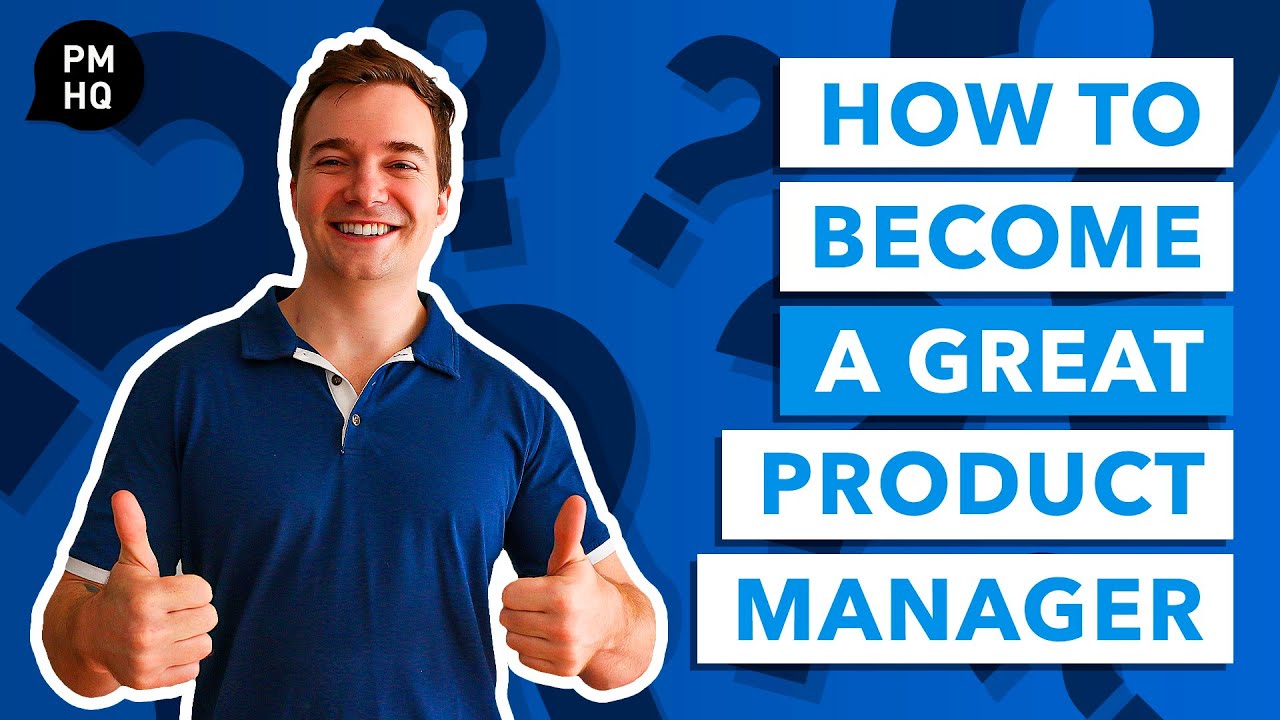 How to Become a Great Product Manager [Complete Guide] - YouTube