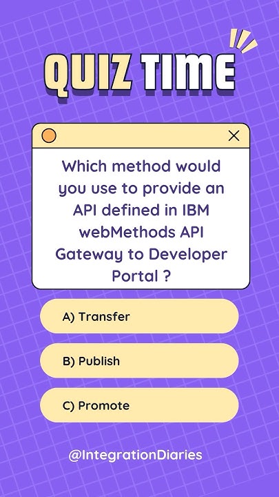 Quiz 2 - IBM webMethods API Gateway #webmethods #cloudintegration # ...