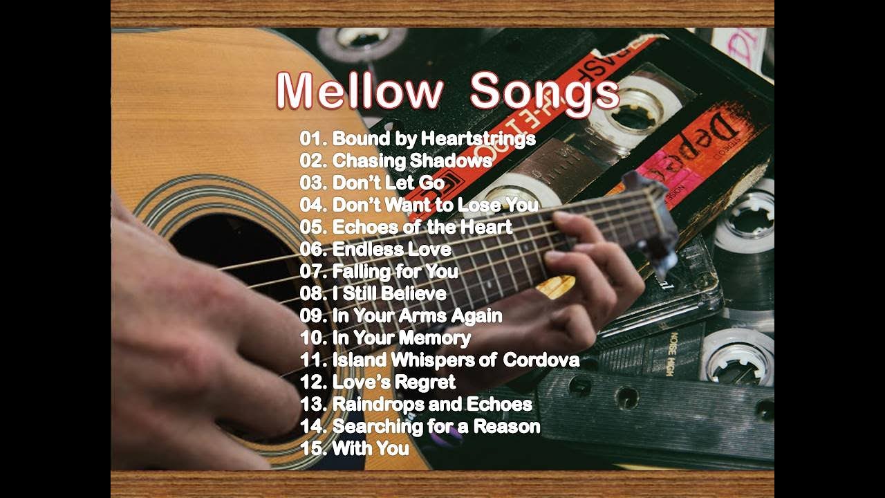 Mellow Melodies: Relax and Unwind with These Songs - YouTube