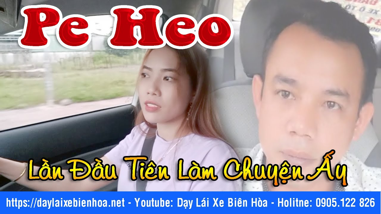 Gái Xinh Eny Kiều ( Pé Heo ) Học Lái Xe | Lần Đầu Tiên Làm Chuyện Ấy ...