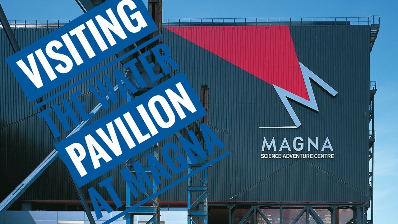 Visiting The Magna Water Pavilion - Tuesday May 23rd 2023 - YouTube