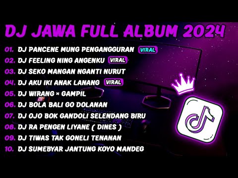 DJ JAWA TERBARU 2024 - DJ PANCENE MUNG PENGANGGURAN (NGANGGUR )FULL ALBUM VIRAL TIKTOK TERBARU 2024