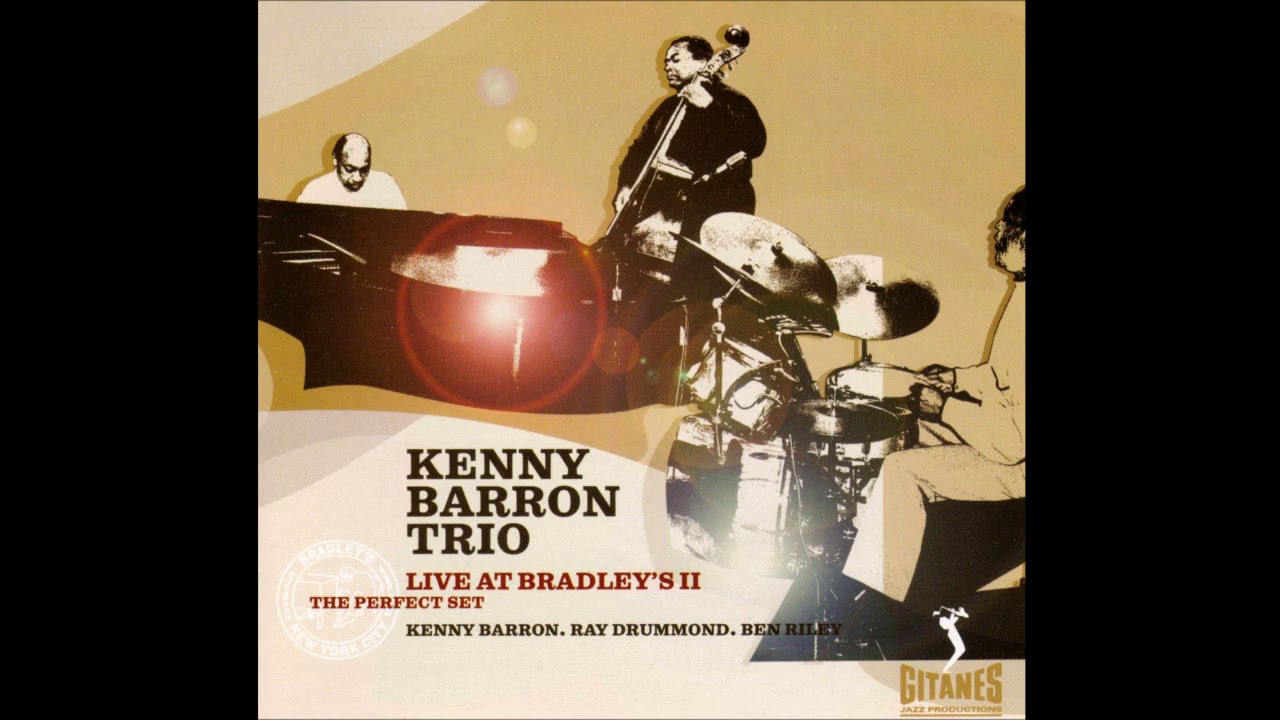 Kenny Barron Trio (Ray Drummond & Ben Riley) Live at Bradley's - You ...