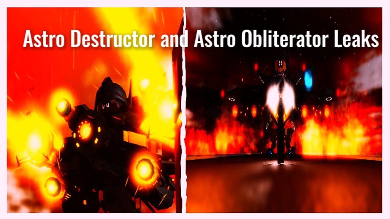 Astro Obliterator and Astro Destructor Leaks! | Strange Bathtub War ...