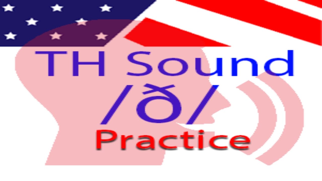 TH Pronunciation TH voiced /ð/ Sound Practice | American English ...