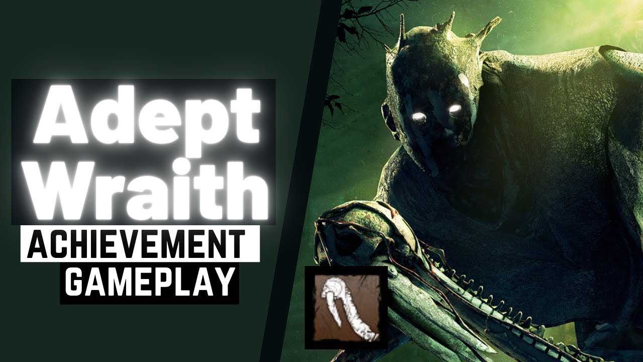 ADEPT WRAITH ACHIEVEMENT GAMEPLAY | Killer Gameplay: Wraith - Dead by ...