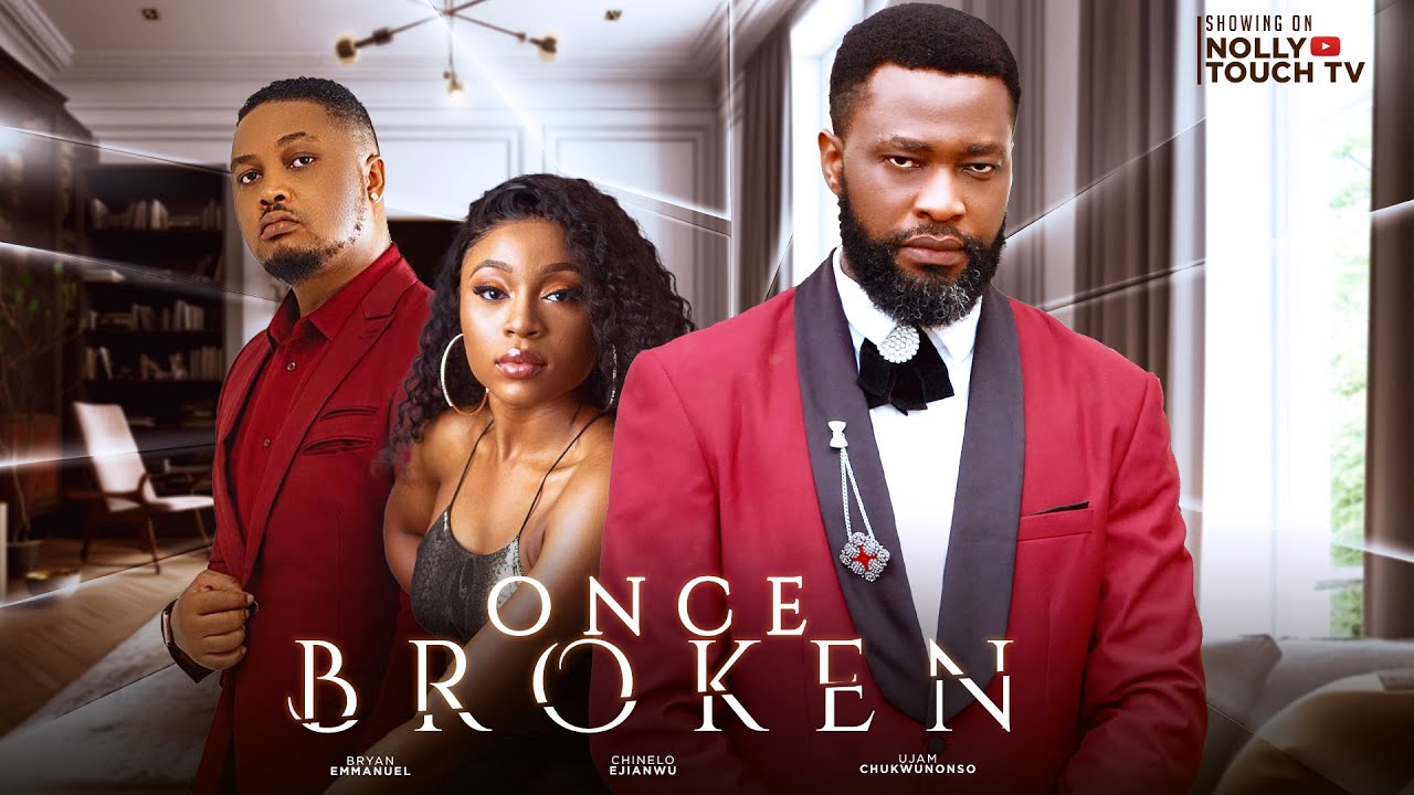 ONCE BROKEN - UJAM CHINONSO | BRYAN EMMANUEL | CHINELO | NIGERIAN ...