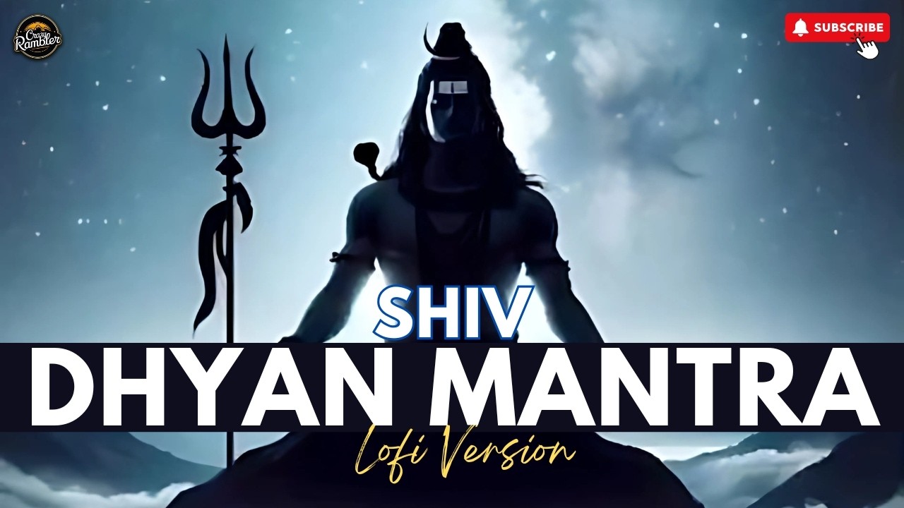 Powerful Shiv Dhyan Mantra (Lofi Version) - Removes Negative Energy | Healing Power | Crazy ...