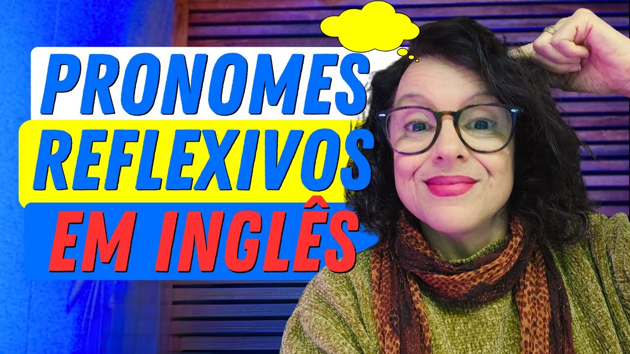 Aprenda os Pronomes Reflexivos em Inglês: Na Prática - YouTube
