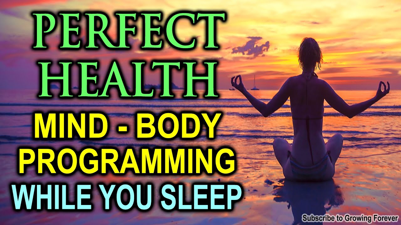 PERFECT HEALTH While You SLEEP With POWERFUL Affirmations - Health ...