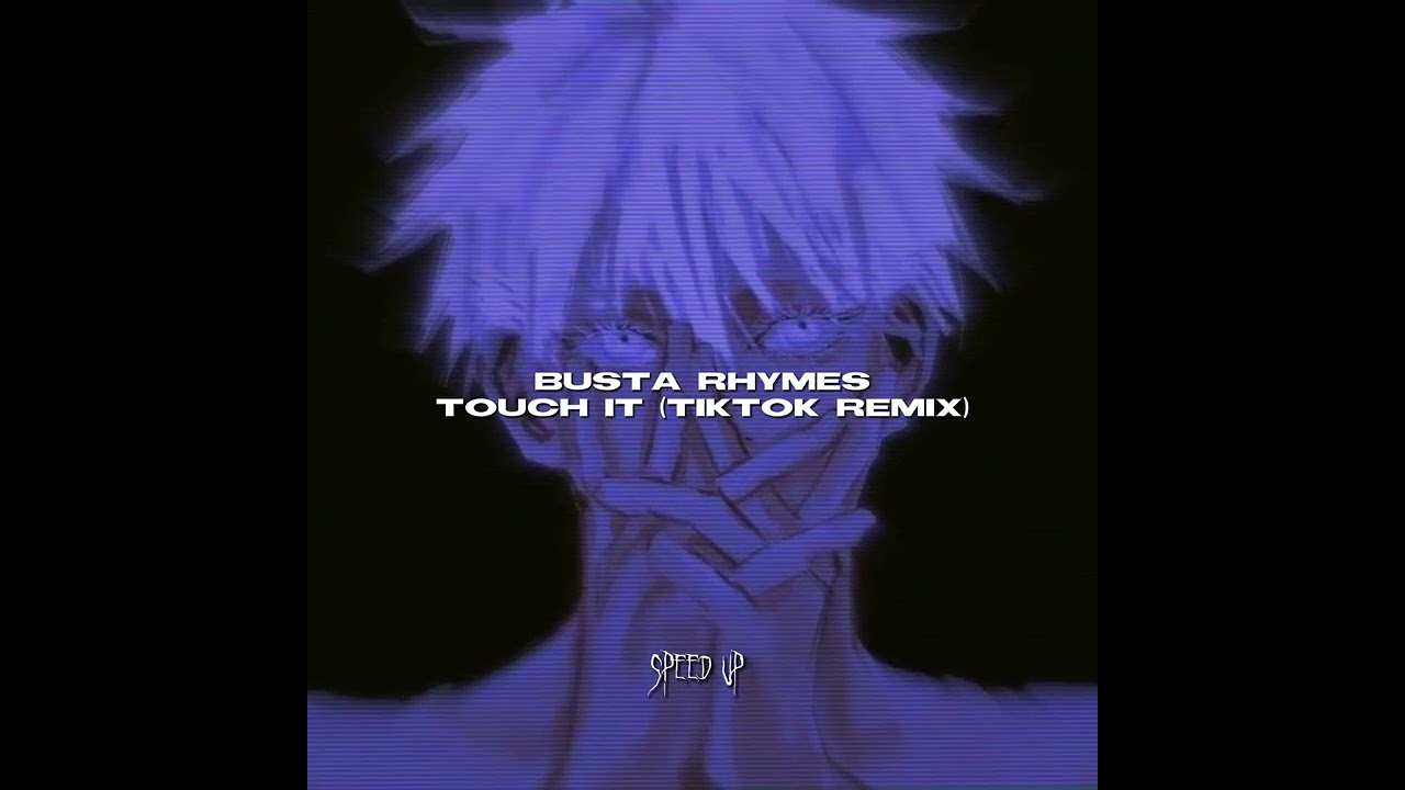 Busta rhymes - Touch it (TikTok remix) [Speed up] - YouTube