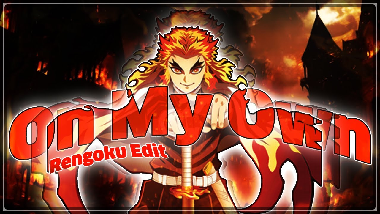 On My own - Rengoku [AMV/Edit] Quick! - YouTube