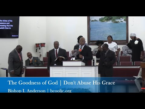 The Goodness of God || Don't Abuse His Grace || Bishop I. Anderson ...