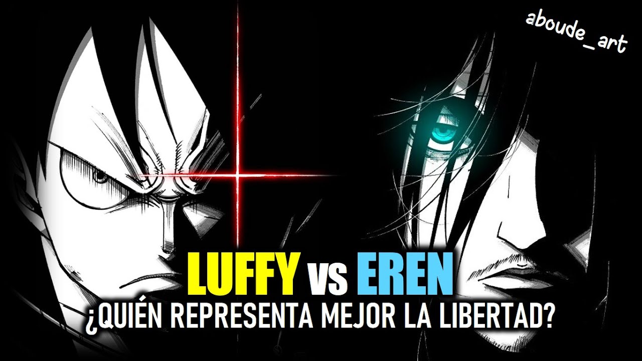 ¿La LIBERTAD de EREN o la de LUFFY? | SHINGEKI NO KYOJIN vs ONE PIECE ...