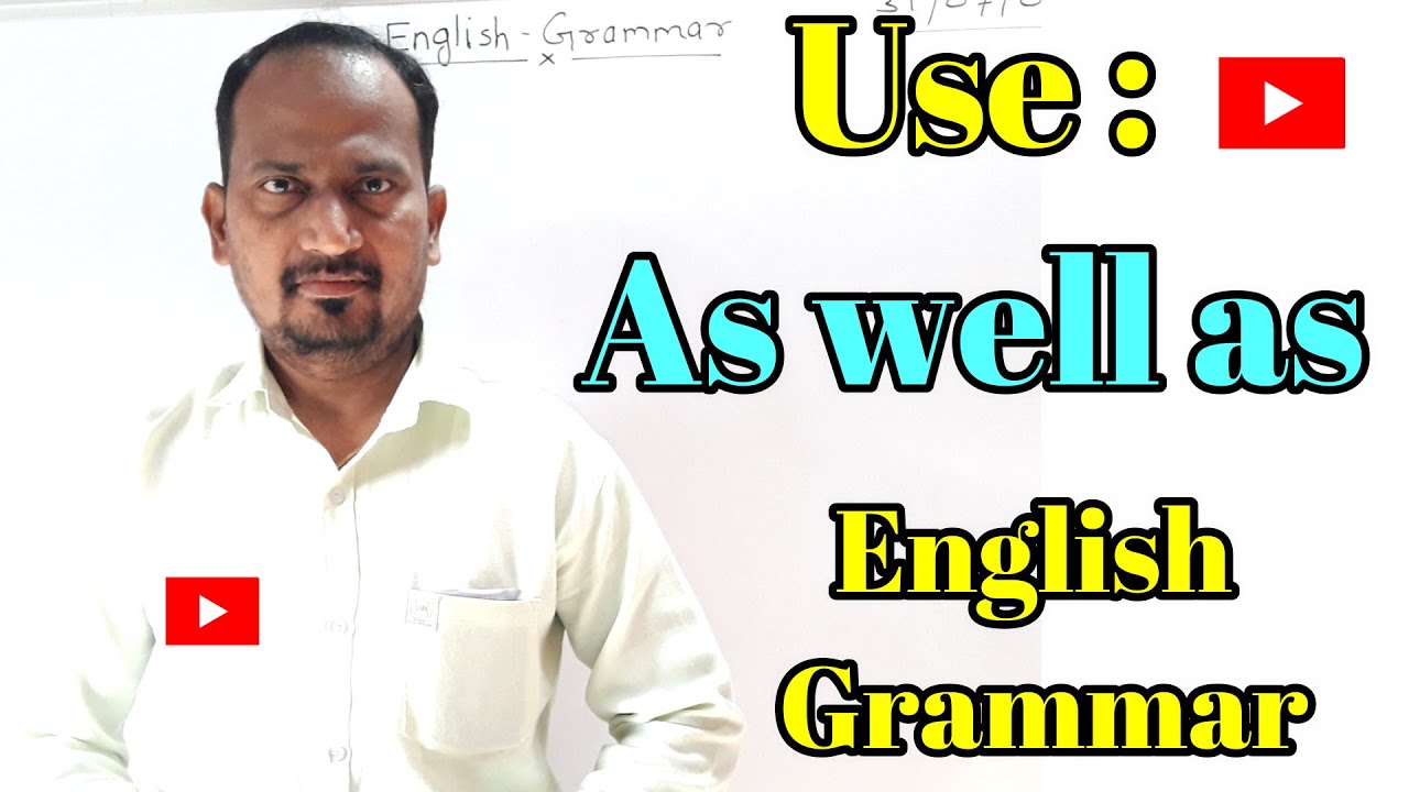 Use : "As well as" In English grammer :"As well as" चा वापर कसं करावा ...