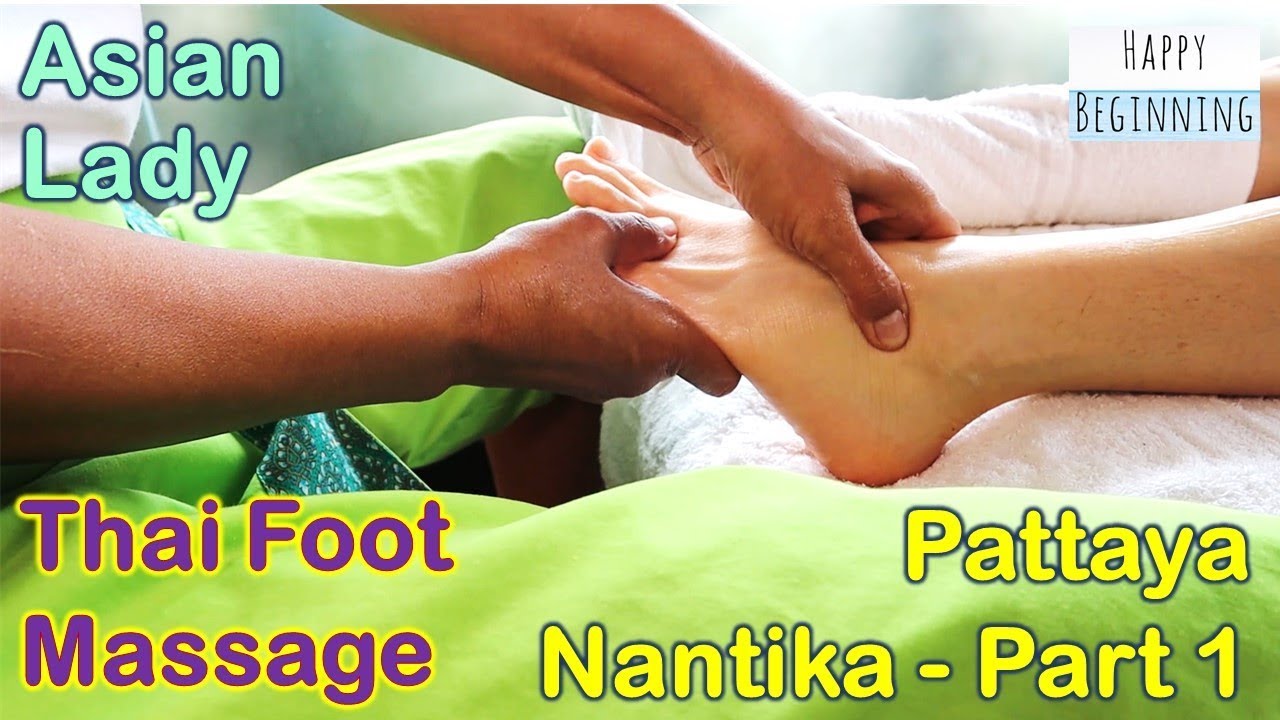 Pattaya Thai Foot Massage Asian Lady Nantika Pattaya Thailand Part 1 Youtube