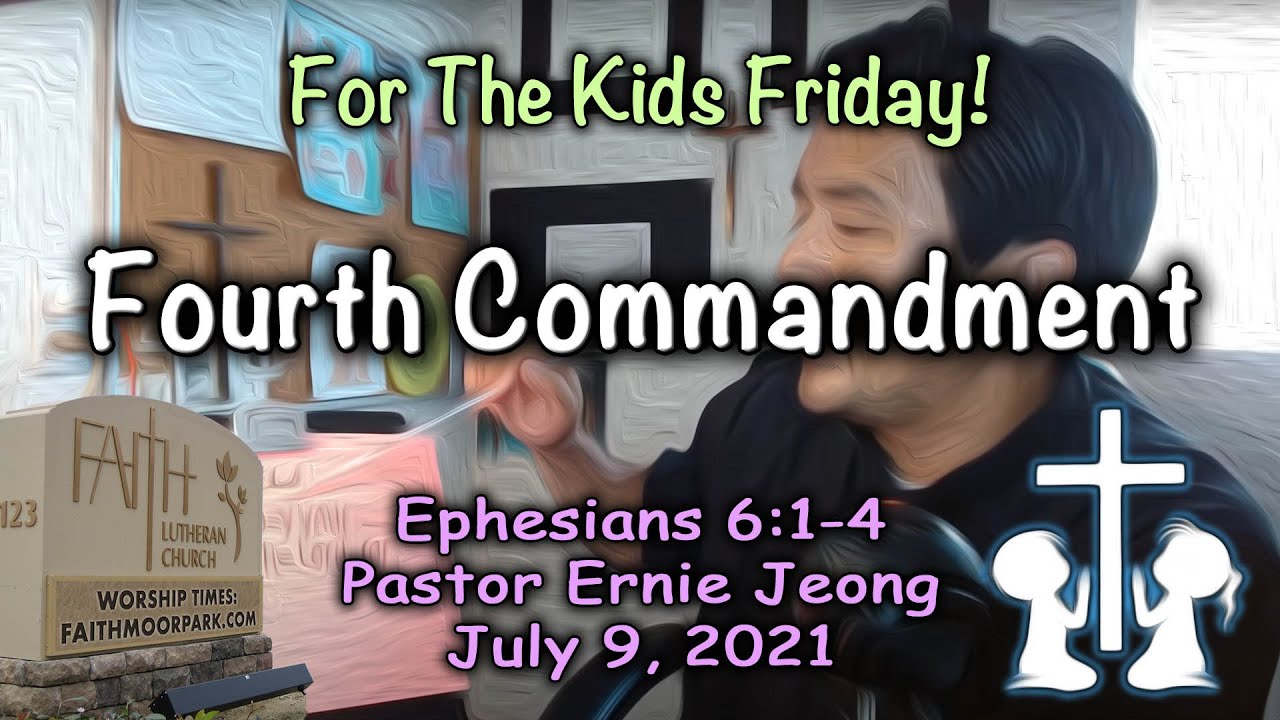 For the Kids Friday! 4th Commandment Ephesians 6:1-4 "Honor Your Father ...