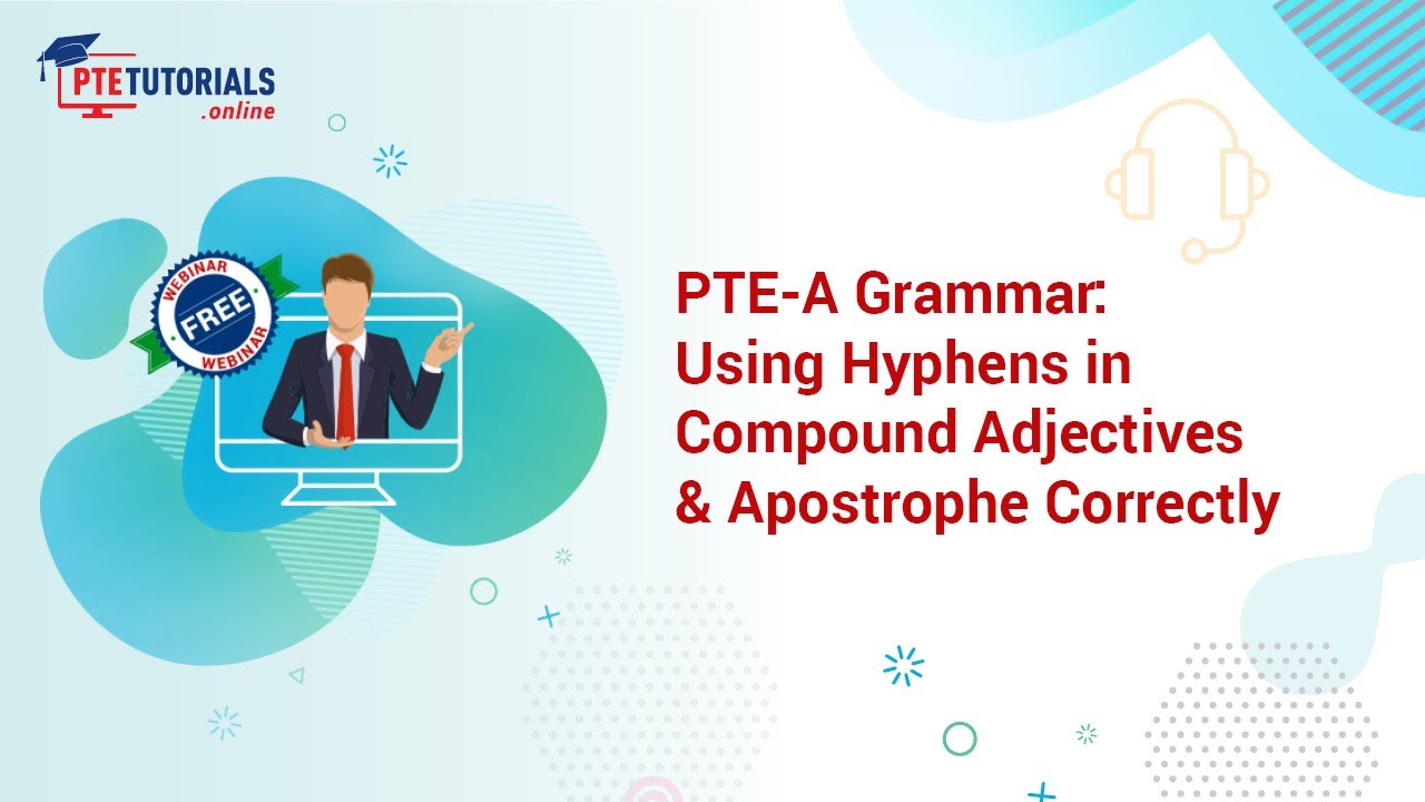 PTE-A Webinar: How to Apostrophes & Hyphens in Compound Adjectives ...