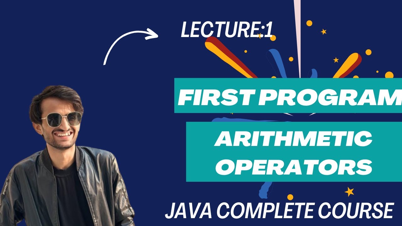 Lecture 1 Hello World Arithmetic Operators First Program In Java 8874