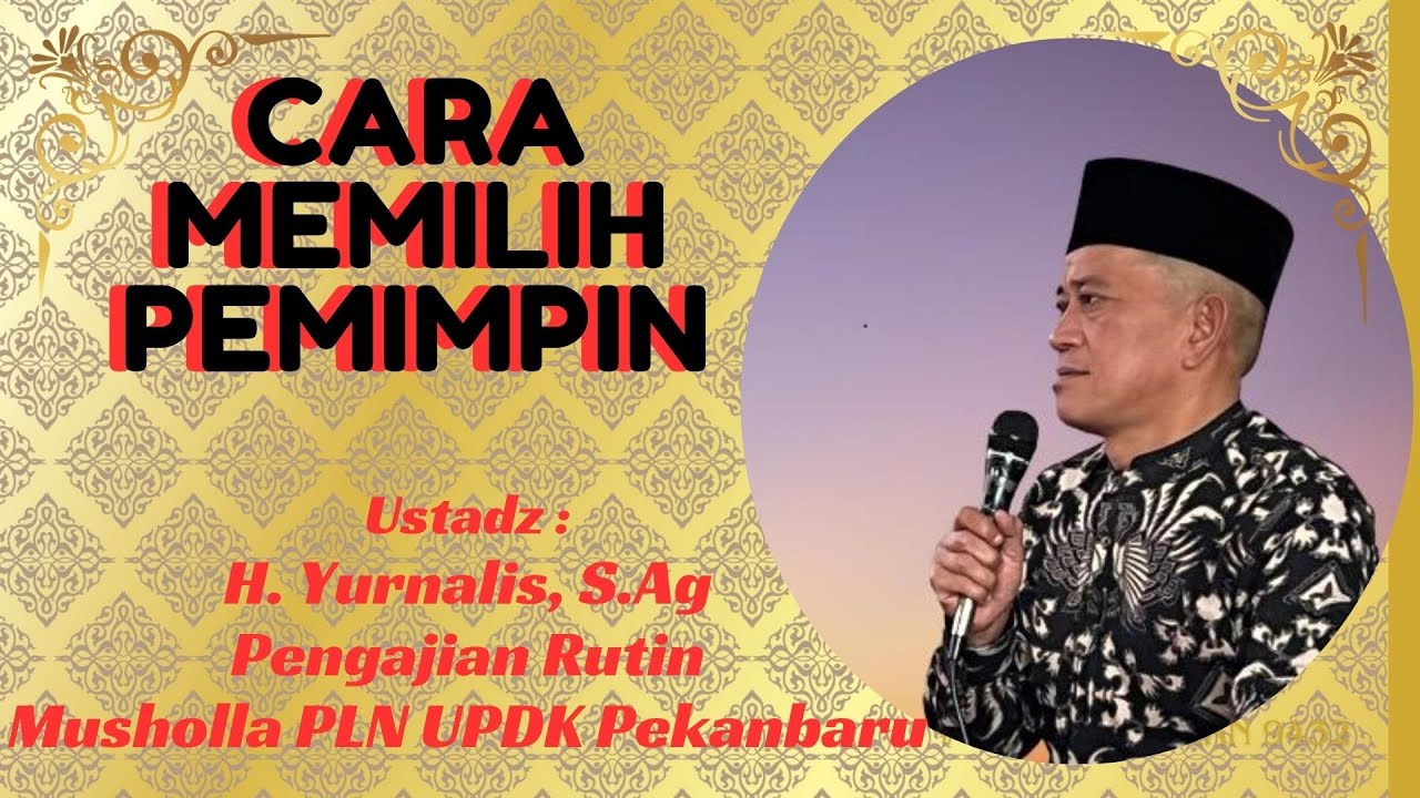 Ustadz H. Yurnalis, S.Ag "Cara Memilih Pemimpin" - YouTube
