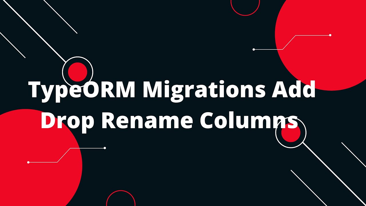 🚀 TypeORM Migrations: Add, Drop, Rename Columns | Node.js + TypeScript Tutorial 🔥 - YouTube