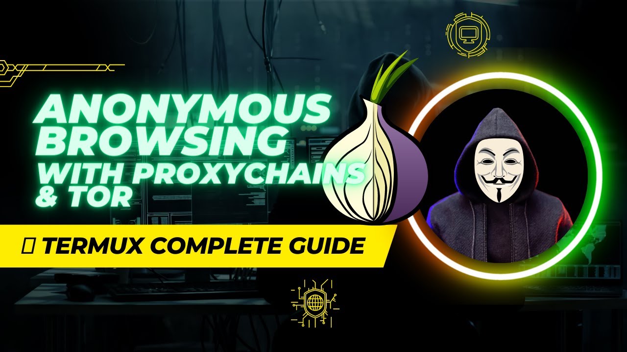 🔒 Termux Complete Guide: Anonymous Browsing with Proxychains & Tor - YouTube