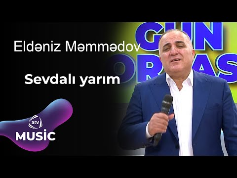 Eldəniz Məmmədov - Sevdalı yarım
