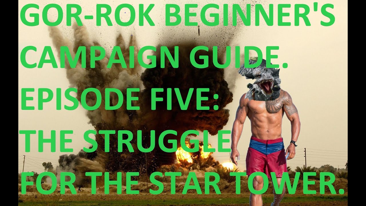 Gor-Rok Beginner's Campaign Guide - Episode Five: The Struggle for the ...