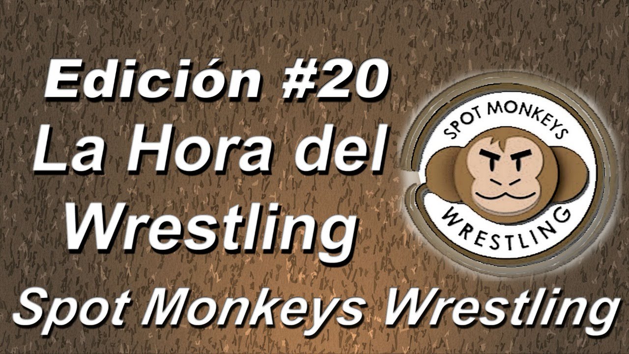 Spot Monkeys Wrestling en la #20 Edición "Nunca Pensé Llegar A Donde ...