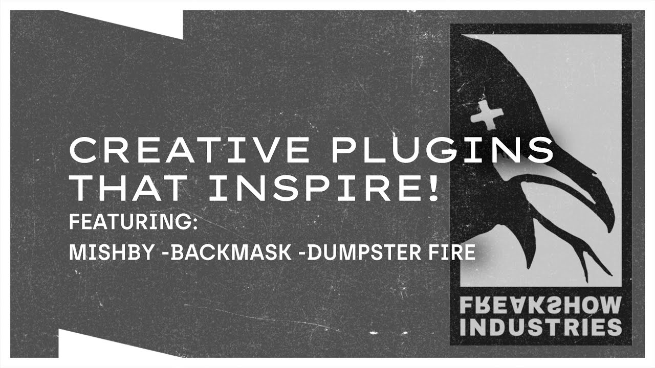 FREAKSHOW INDUSTRIES | Creative plugins that Inspire! - YouTube