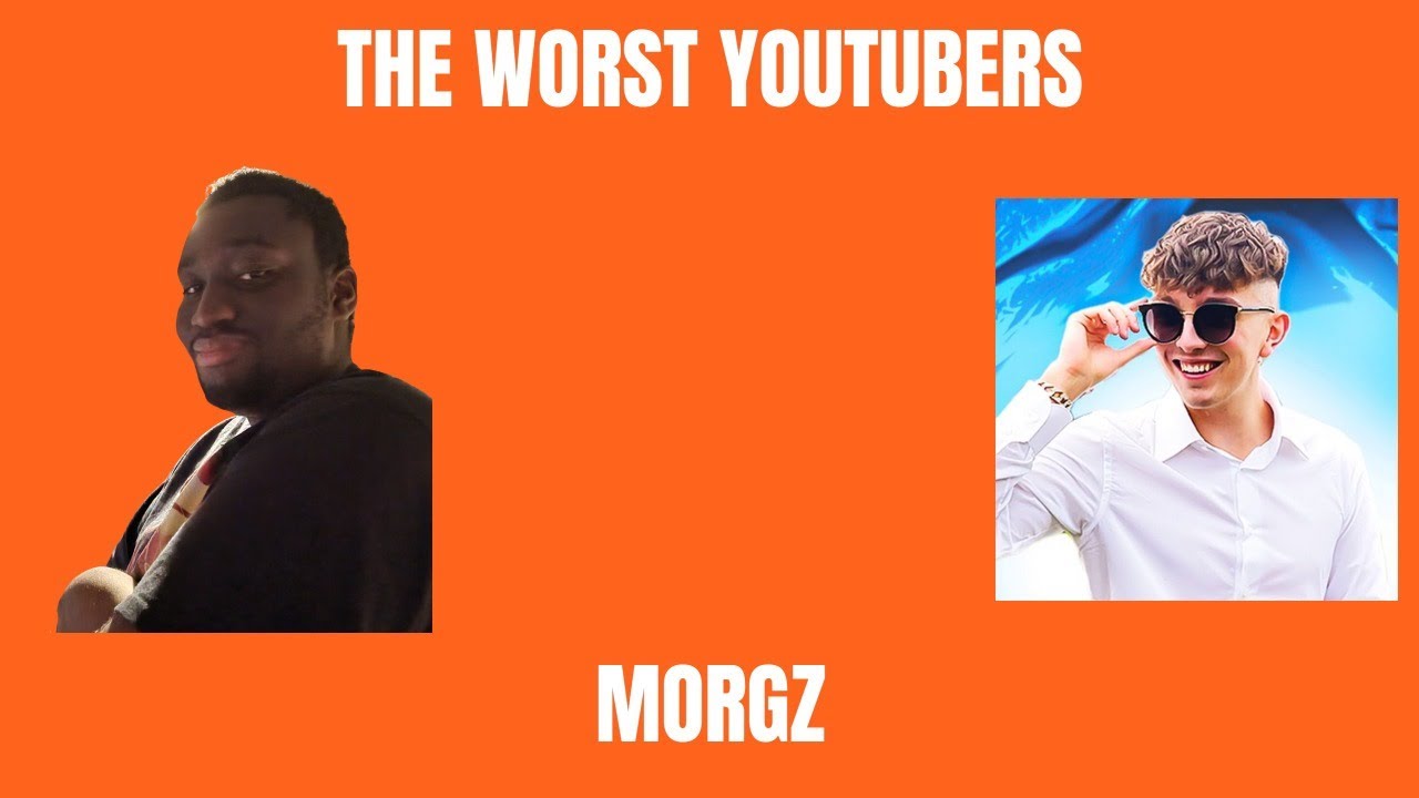 The Worst YouTubers - Morgz - YouTube