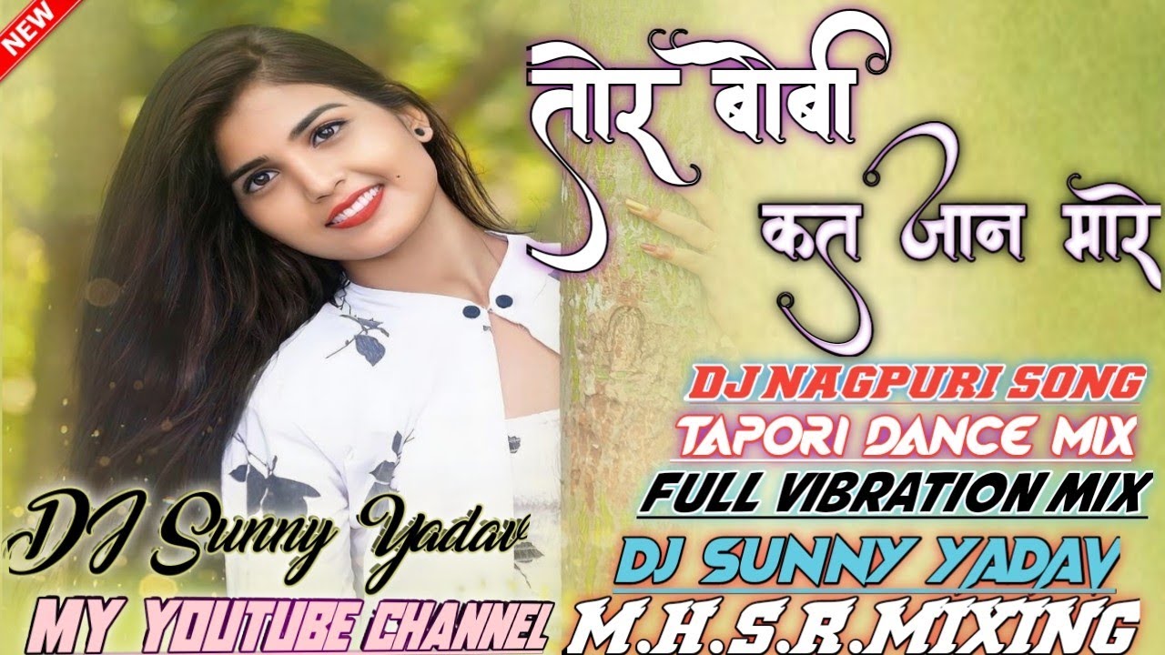 Mor Najar Tor Se Dur Hatana Ngp DjVibe Mix Tor Bobby Cut Jaan Nagpuri ...