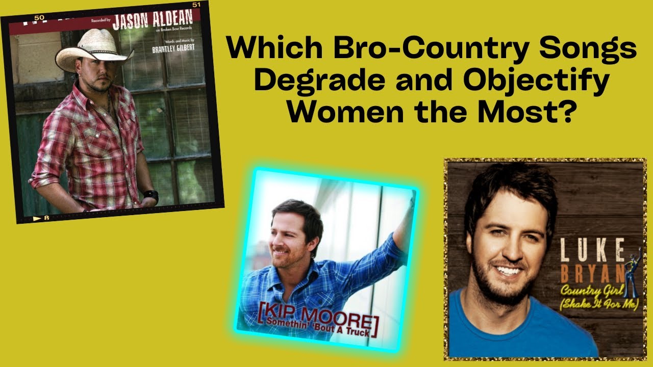 Top 10 Most Offensive BRO-COUNTRY SONGS About Women | Countdowns Ep. 10 ...