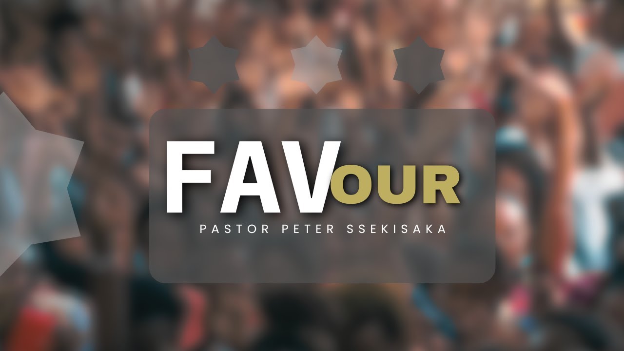 FAVOUR (b) | PASTOR PETER SSEKISAKA | 16-07-2025 - YouTube